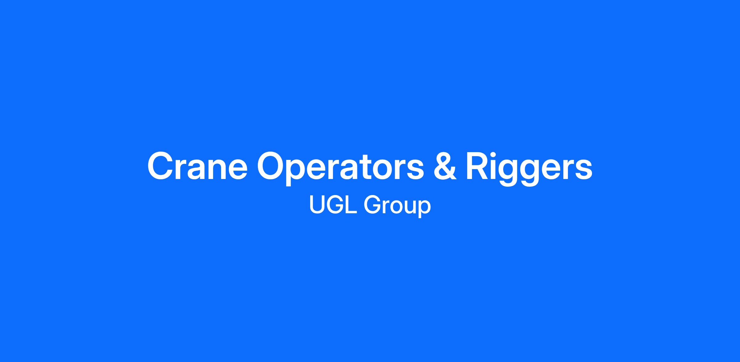 Crane Operators & Riggers at UGL Group | Construction Jobs Australia